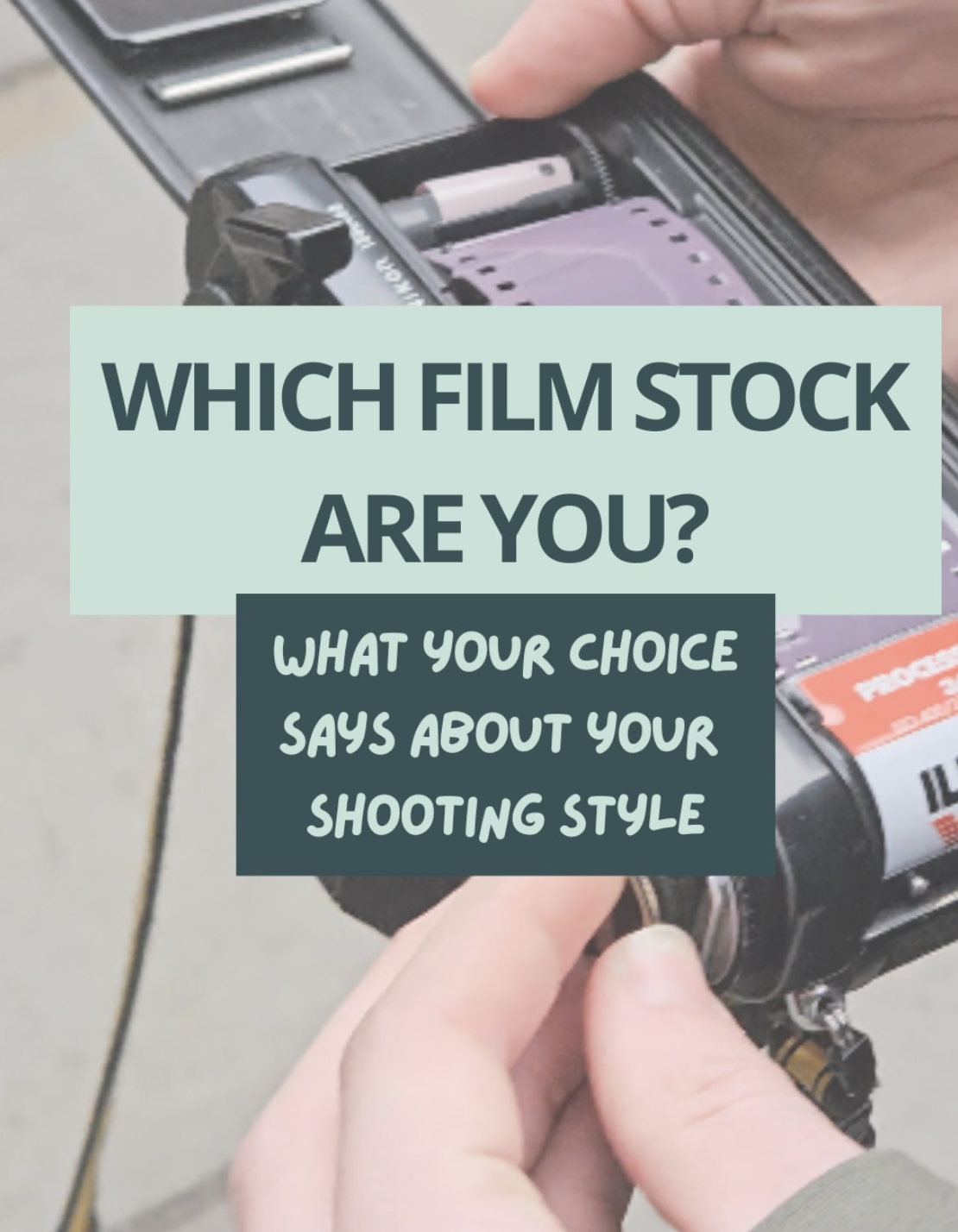 What Your Film Roll Says About Your Photography Style - Film Processing